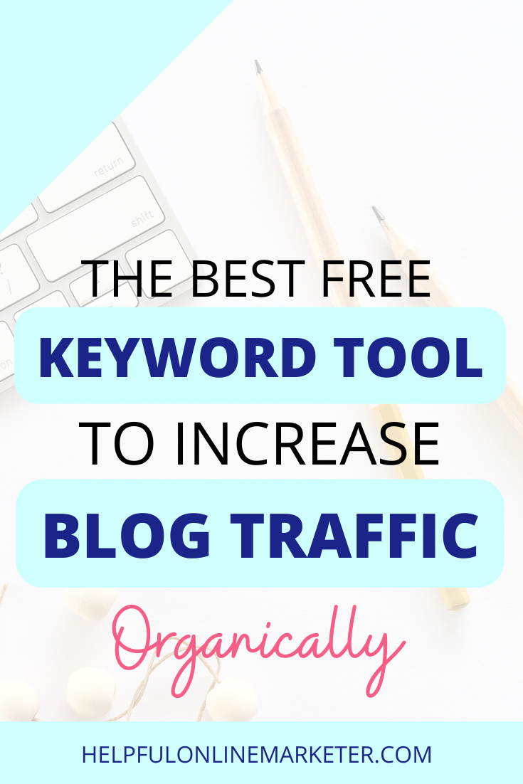 The Best Free Keyword Tool to Increase Blog Traffic - Helpful Online ...